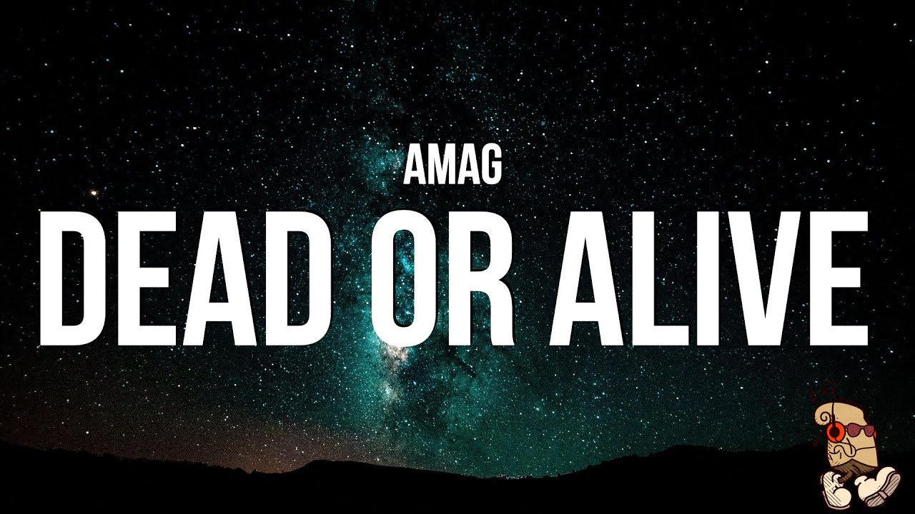AMAG - Dead or Alive (Lyrics) - YouTube