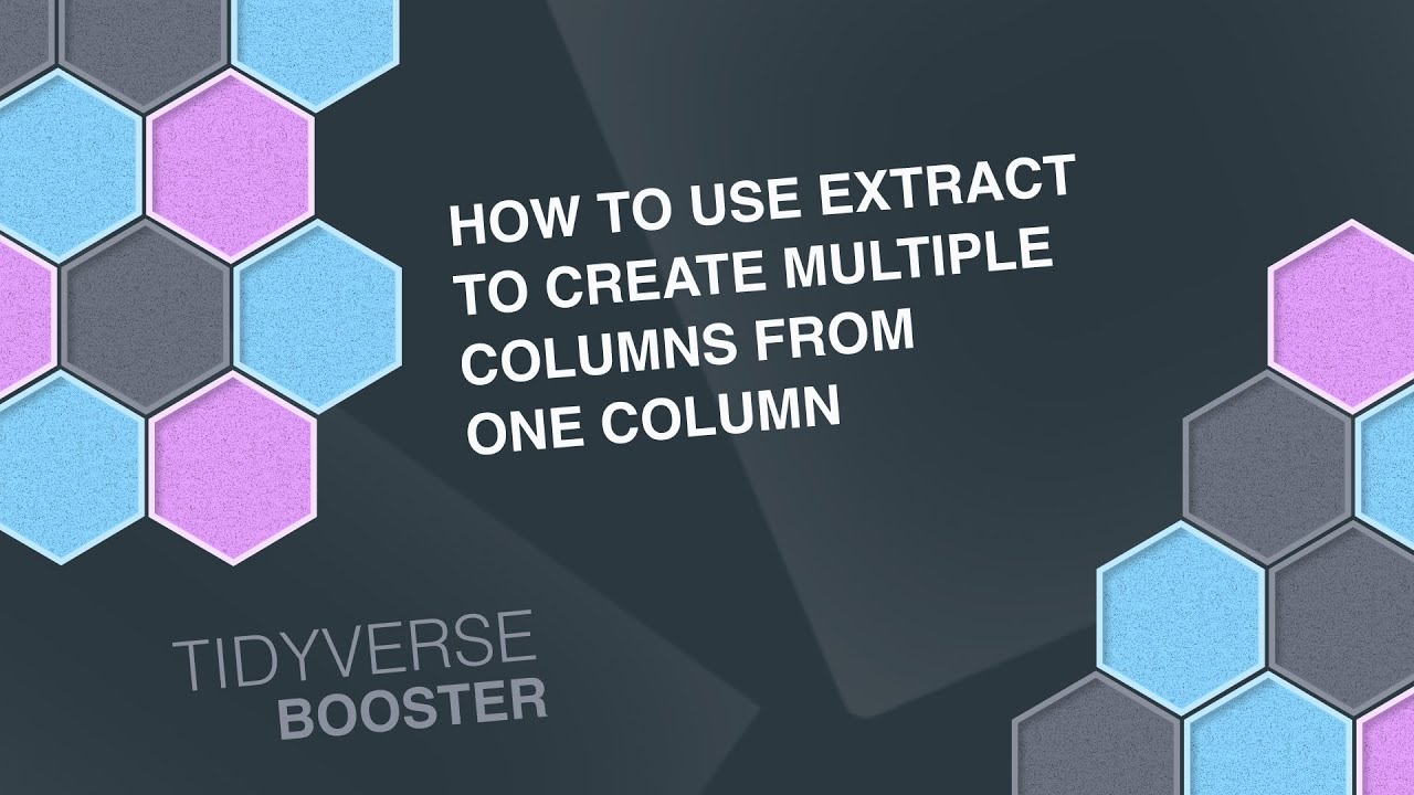 Tip 7 How To Use Extract To Create Multiple Columns From One Column tip-7-how-to-use-extract-to-create-multiple-columns-from-one-column
