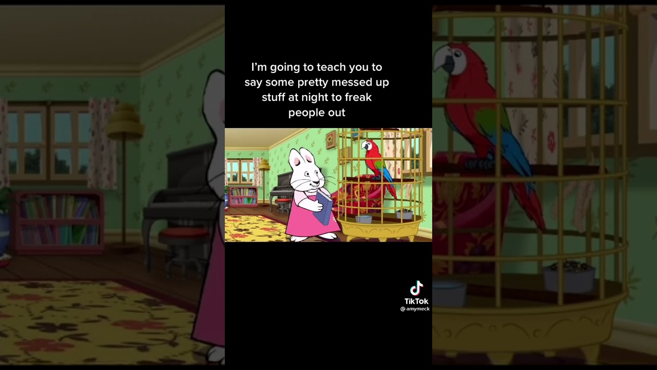 Max and Ruby / Ruby trying to Teach her parrot some pretty messed up ...