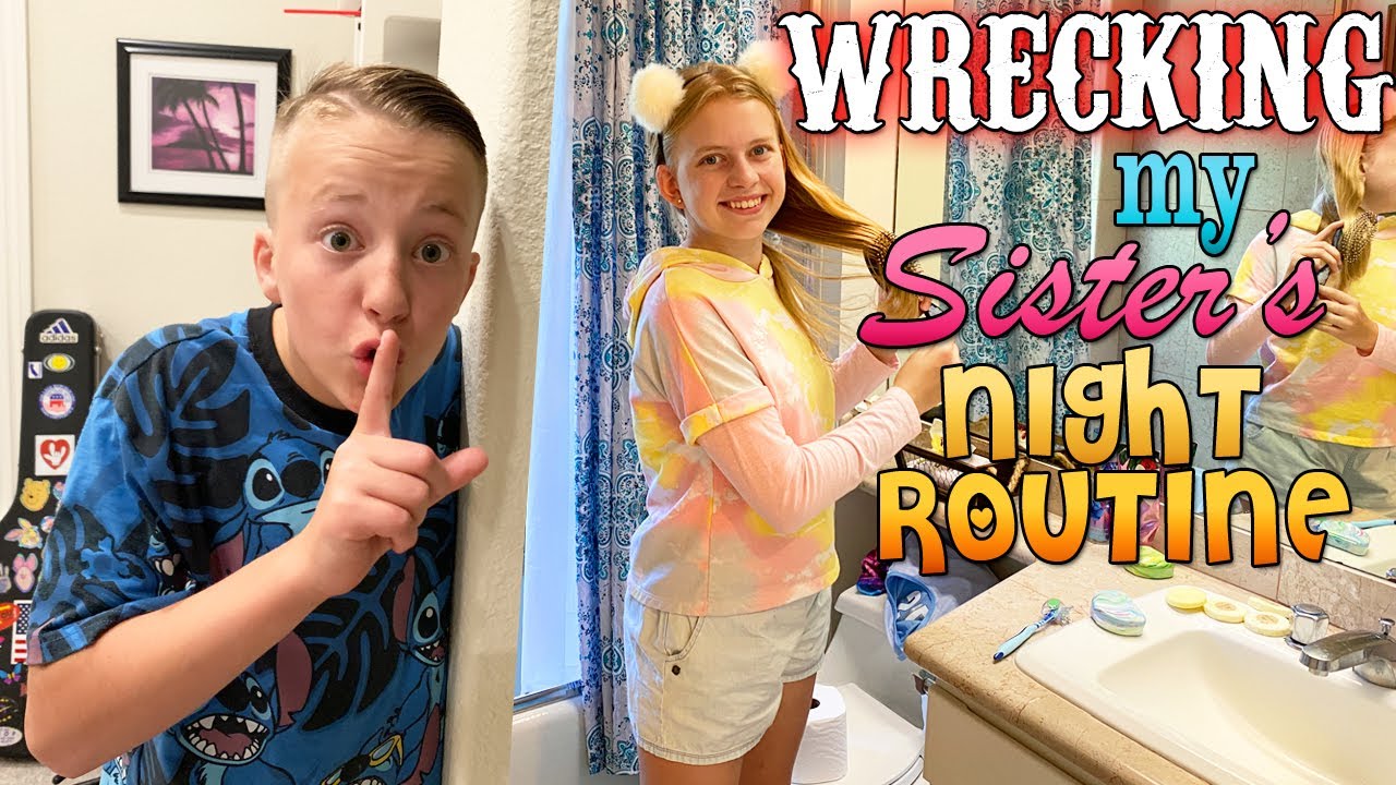 Ruining My Sister's Night Routine - YouTube
