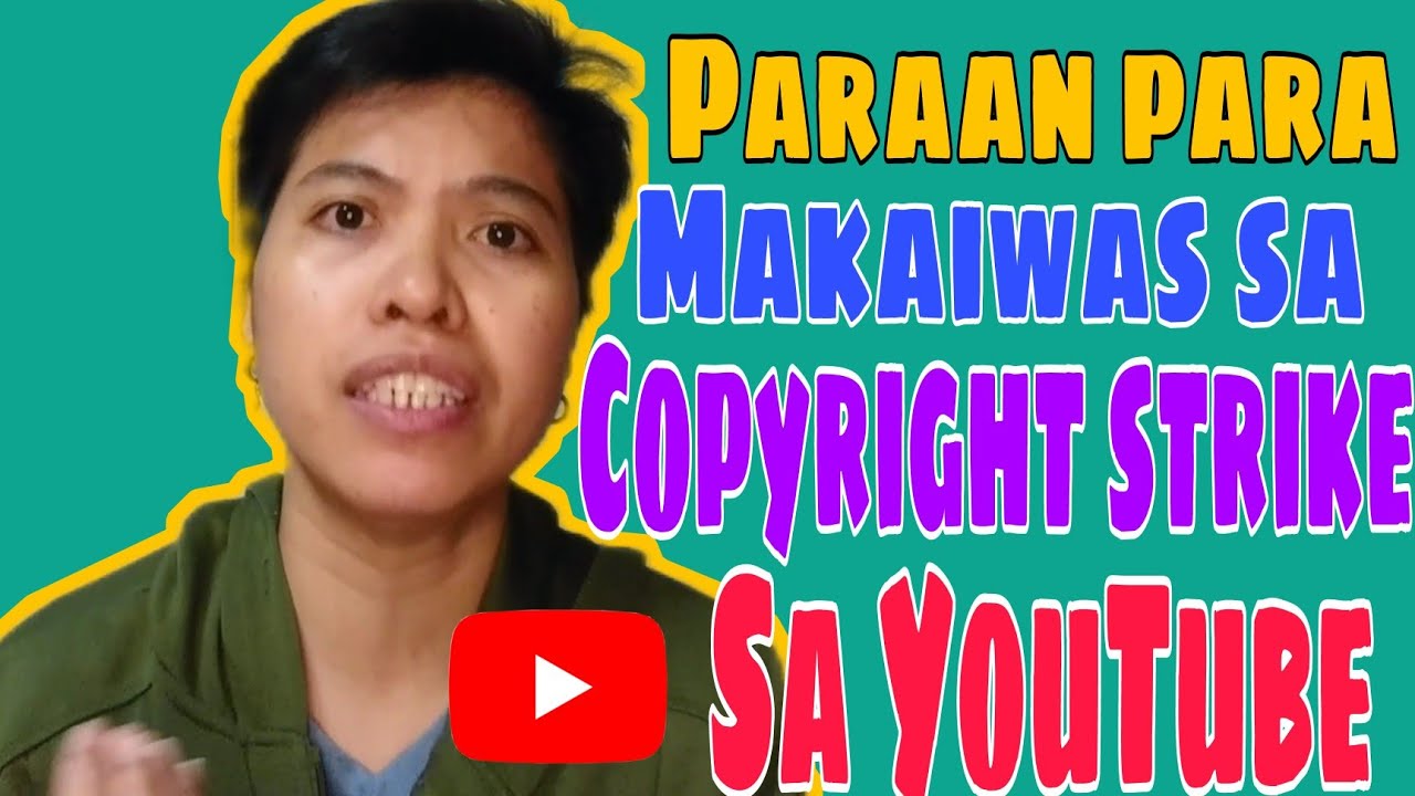 Paano makaiwas sa COPYRIGHT STRIKE SA YOUTUBE - YouTube