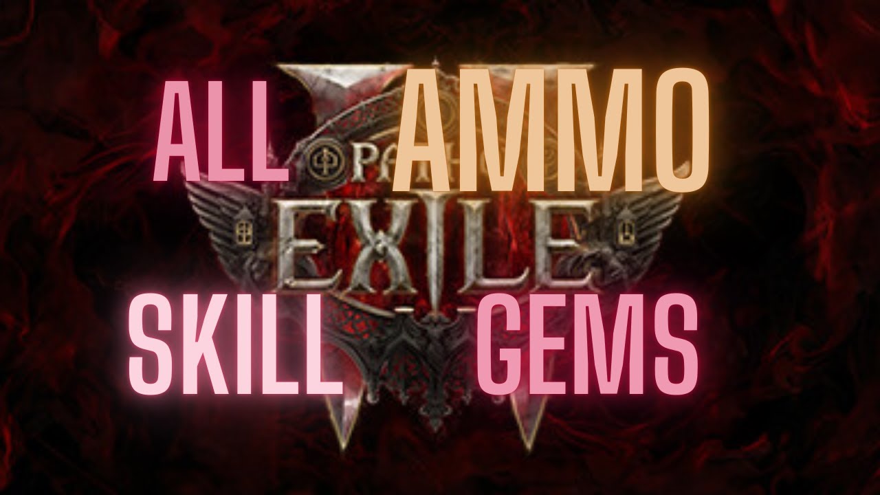 All Ammo Skill Gems in PoE 2 | In Depth Analysis - YouTube