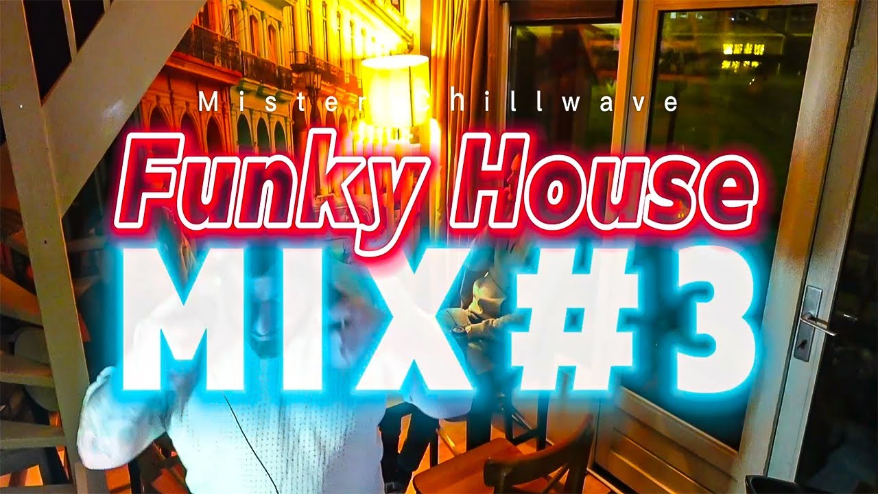 Funky House Mix #3 | The Living Room session | Funk Disco Party mix by ...