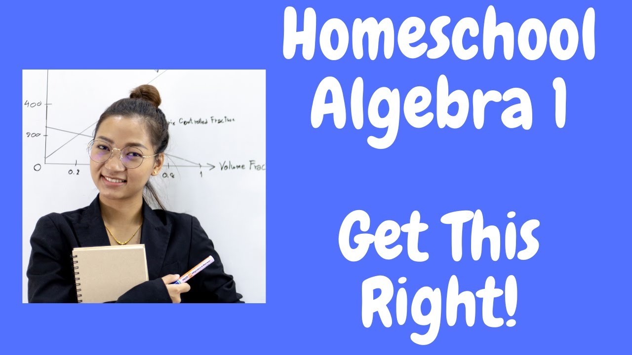 Homeschool Algebra 1 - You Must Get This Right! - YouTube