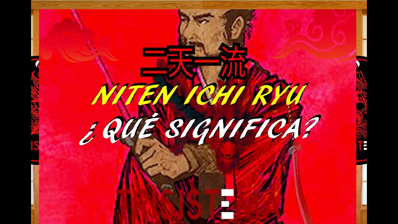 NITEN ICHI RYU 二天一流 ¿QUÉ SIGNIFICA? - YouTube