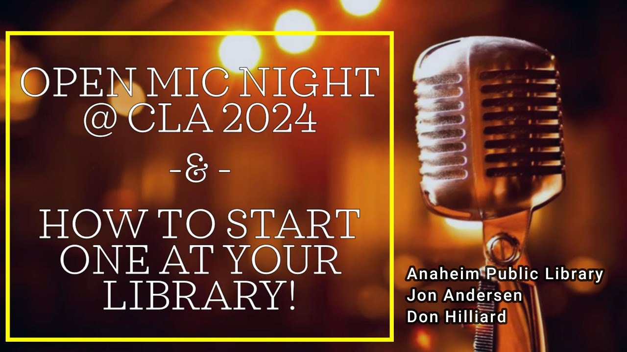Open Mic Night @ CLA 2024 -&- How to Start One at Your Library! - YouTube