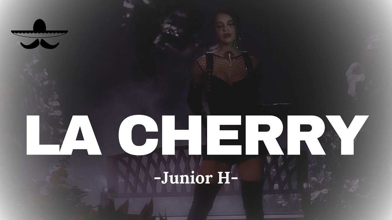 Junior H - LA CHERRY (LETRA) - YouTube