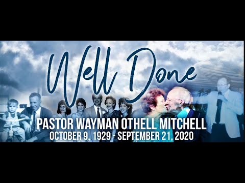 Pastor Wayman Mitchell _ Oct 09 1929 - Sep 21 2020 - YouTube