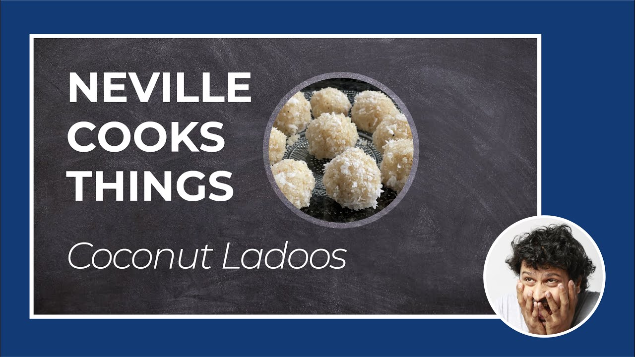 Neville Cooks Things - Coconut Ladoos (Really Simple) #HappyDiwali # ...