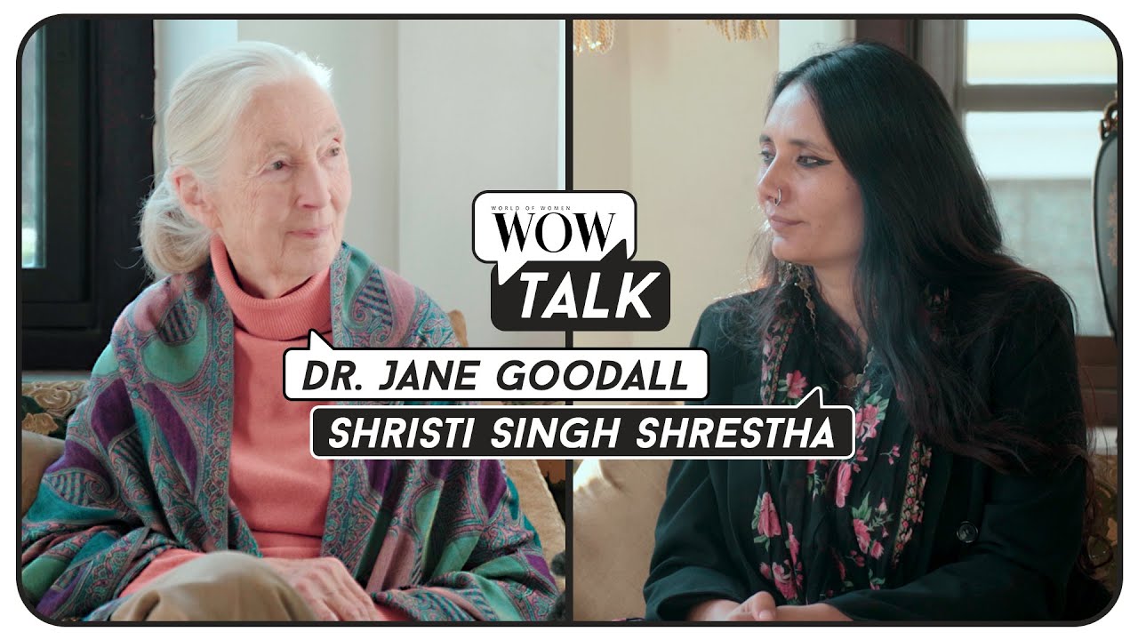 Dr. Jane Goodall's message of hope | Shristi Singh Shrestha on WOW Talk ...