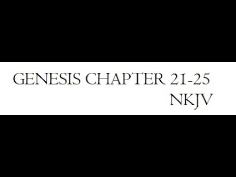 Public Scripture Reading: Genesis Chapter 21 thru 25 NKJV - YouTube