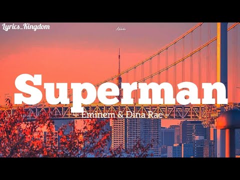 Superman – Eminem, Dina Rae | I can't be your Superman | Lyrics Video ...