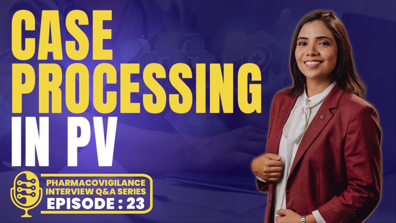 Case Processing Pharmacovigilance | What To Report in Pharmacovigilance ...