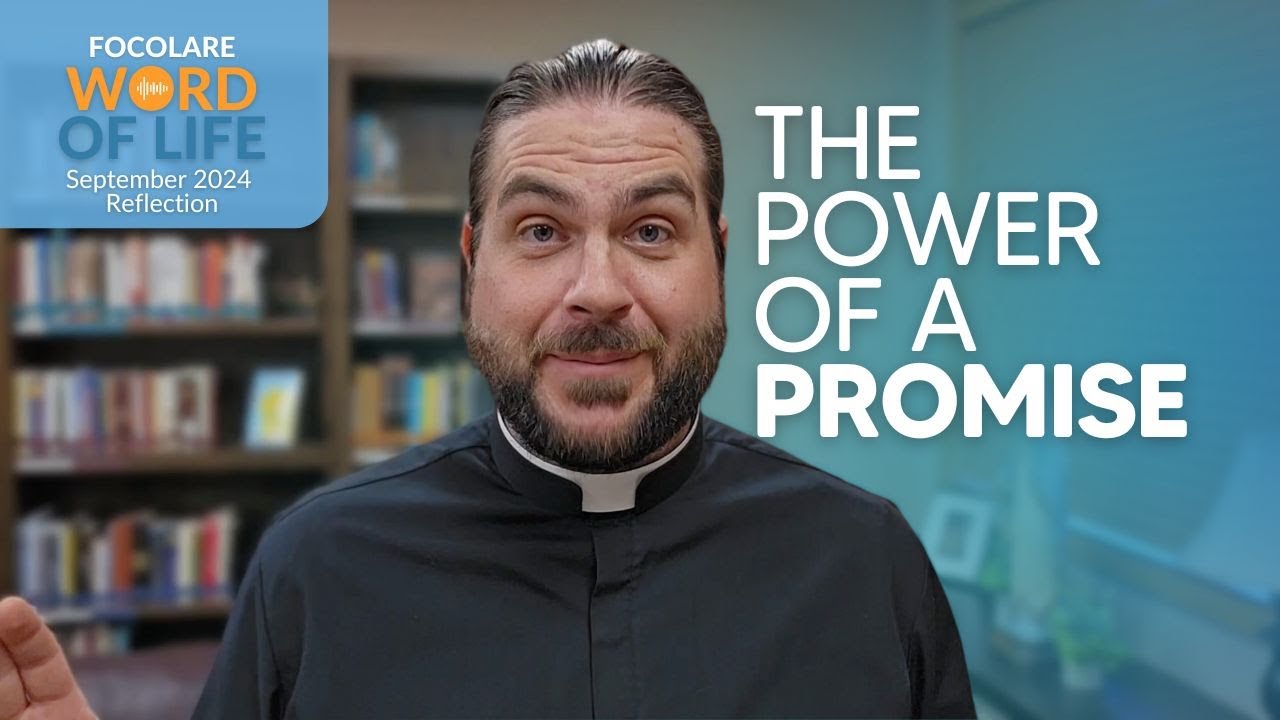 The Power of a Promise (Focolare Word of Life Reflection) - YouTube