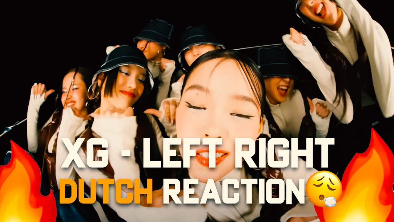 XG - LEFT RIGHT (Official Music Video )🇳🇱 Reaction - YouTube