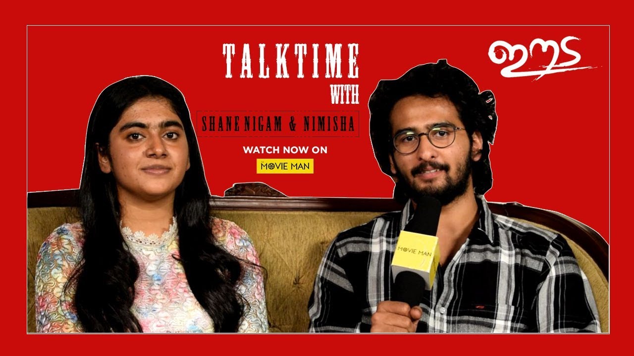 Talk Time With Shane Nigam & Nimisha , Eeda Movie - YouTube