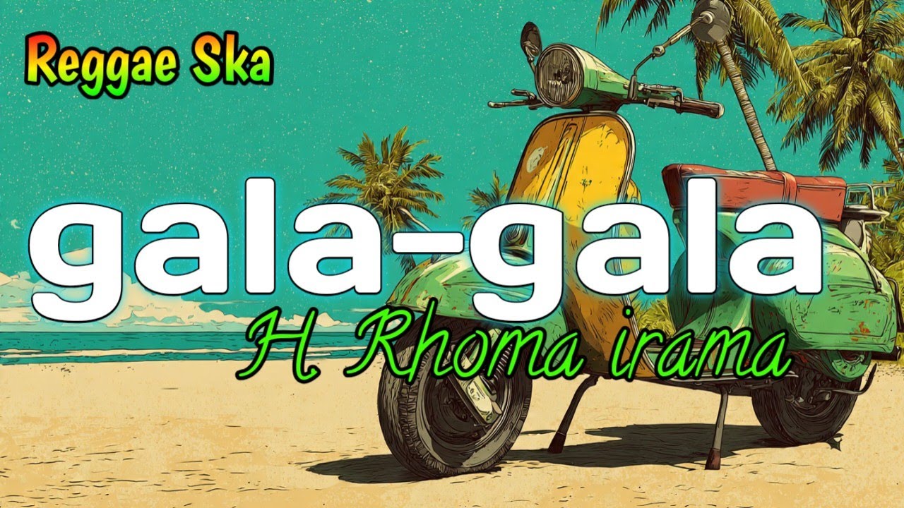 Gala Gala – Rhoma Irama | Dangdut SKA Reggae Santai Bikin Baper - YouTube
