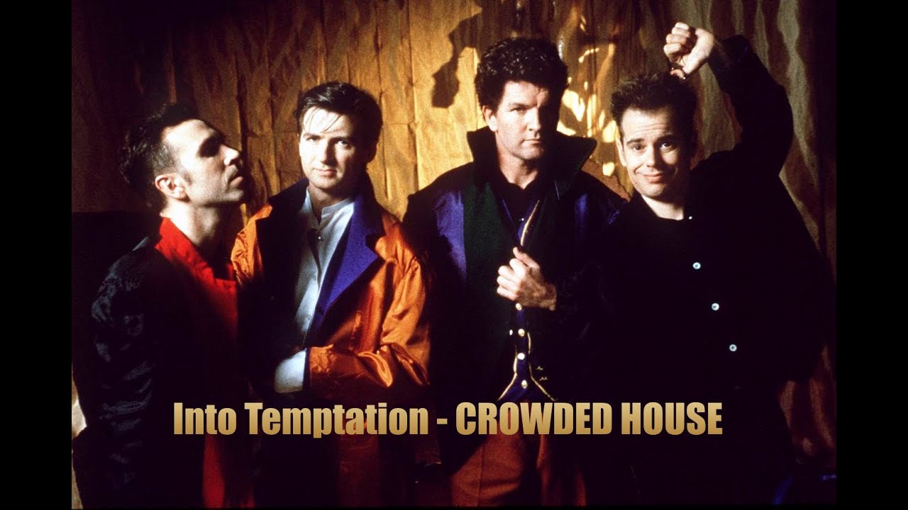 Into Temptation CROWDED HOUSE - 1988 - HQ - YouTube