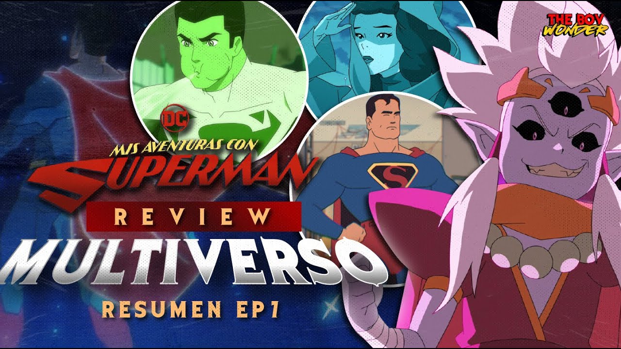 EVIL SUPERMAN y LOIS PRIME | Multiverso | Mis Aventuras con Superman Episodio 7 RESUMEN ...