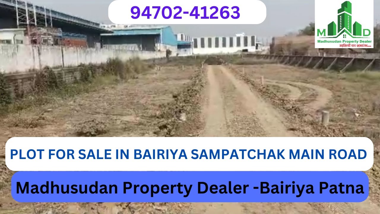 PLOT FOR SALEIN BAIRIYA SAMPATCHAK MAIN ROAD | MADHUSUDAN PROPERTY ...