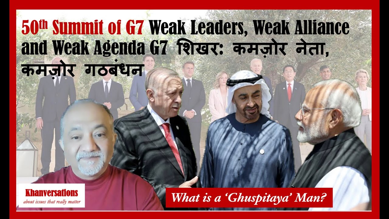 50th Summit of G7 Weak Leaders, Weak Alliance and Weak Agenda G7 शिखर ...
