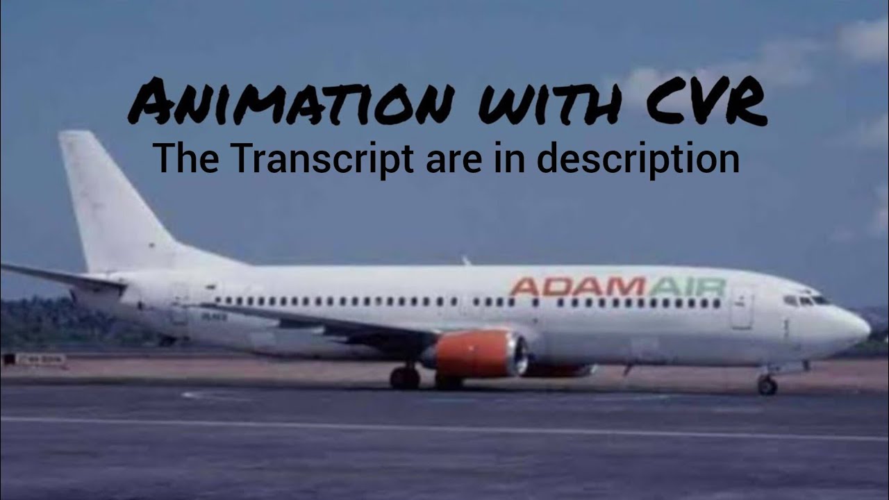 Adam Air Flight 574 Crash || Animation with CVR. (Subtitles/CC On ...