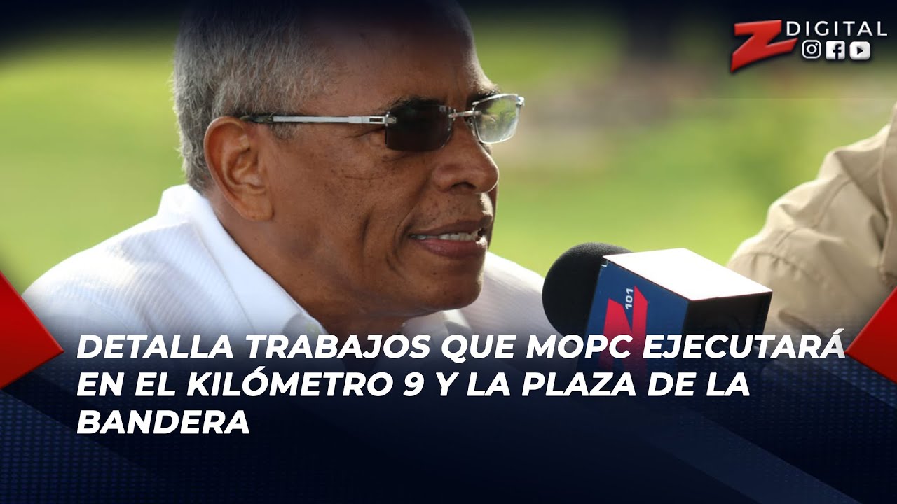 Onésimo González detalla trabajos que MOPC ejecutará en el kilómetro 9 ...