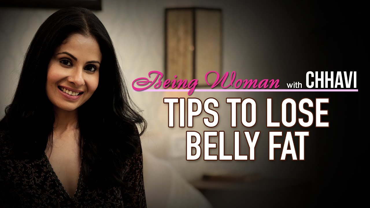 TIPS TO LOSE BELLY FAT | POSTPARTUM | BEING WOMAN with Chhavi - YouTube