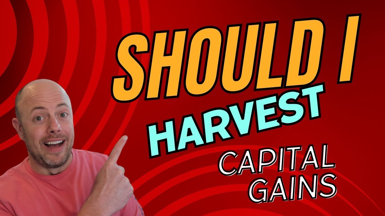 Should I Harvest Capital Gains? - YouTube