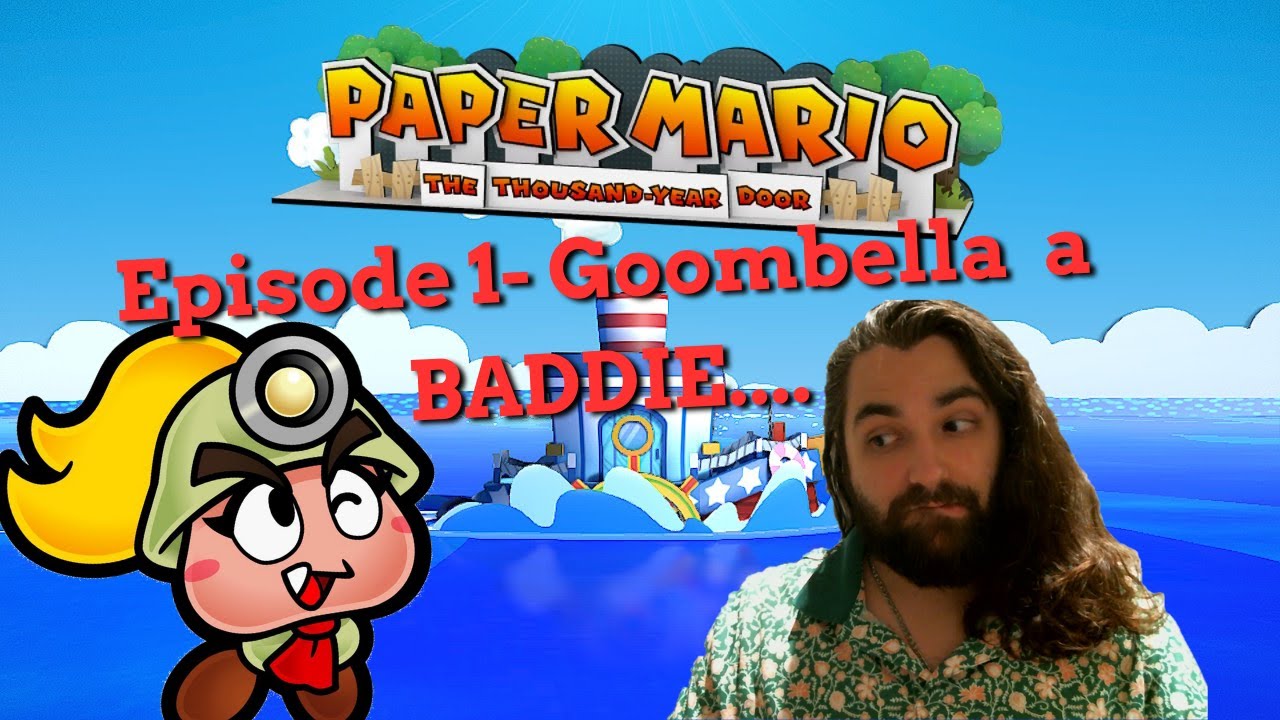 Goombella a BADDIE.... [Paper Mario TTYD Episode 1] - YouTube