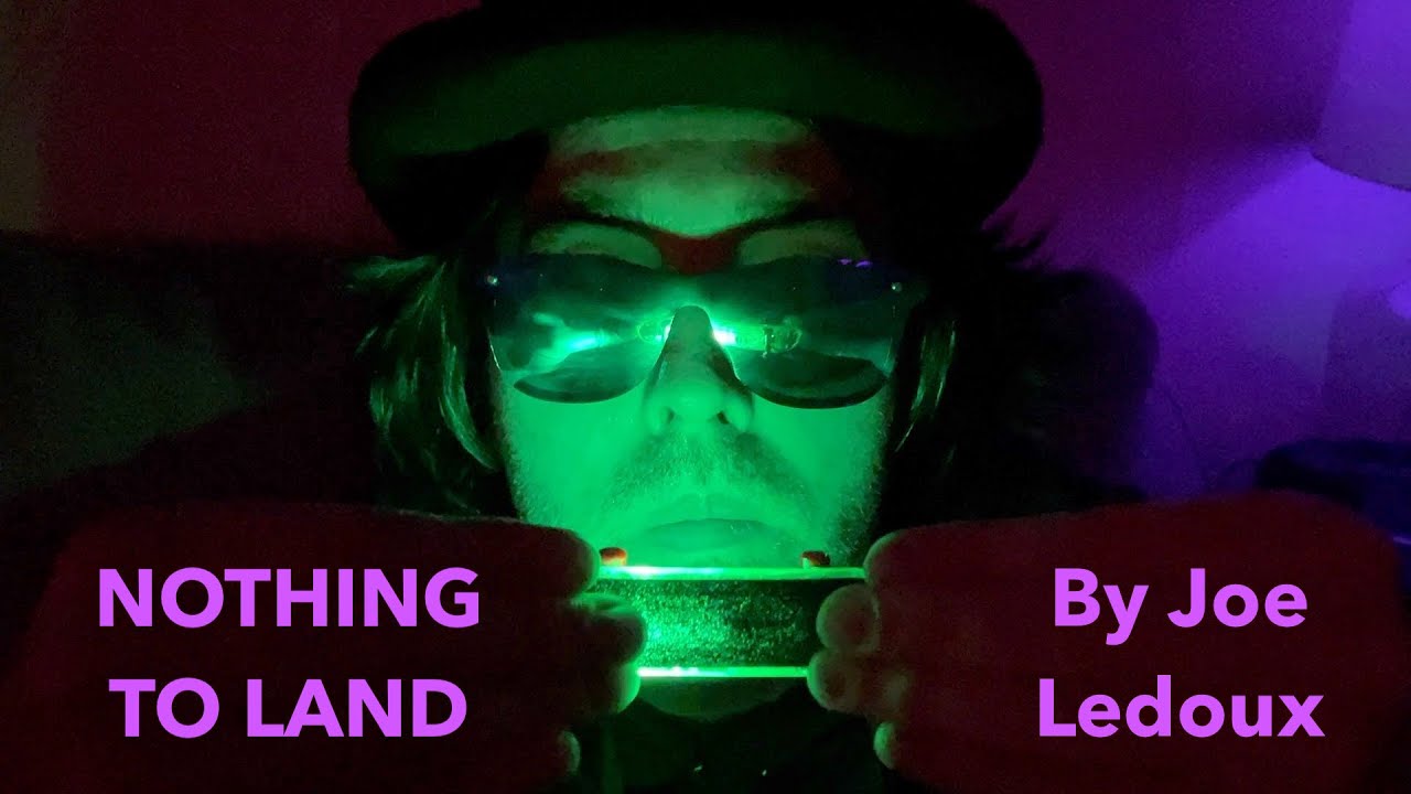 "NOTHING TO LAND" by Joe Ledoux - YouTube