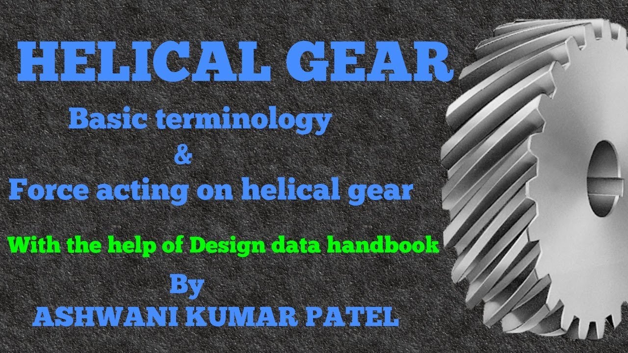 Lec-5, Helical gear terminology and forces - YouTube