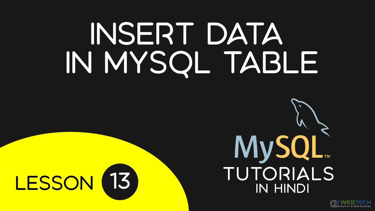 Insert Data In MySQL Table In Hindi 13 YouTube Insert Data In MySQL Table In Hindi 13 YouTube