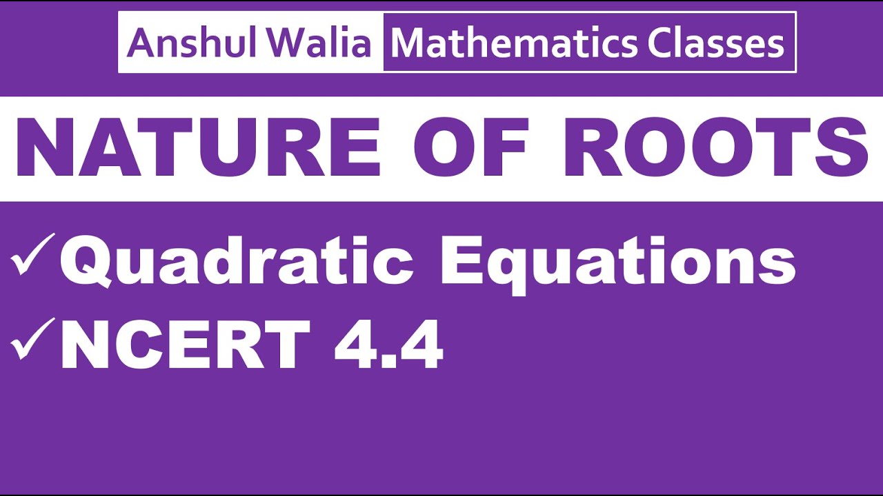 Nature of Roots || Quadratic Equations || NCERT 4.4 || CBSE X - YouTube