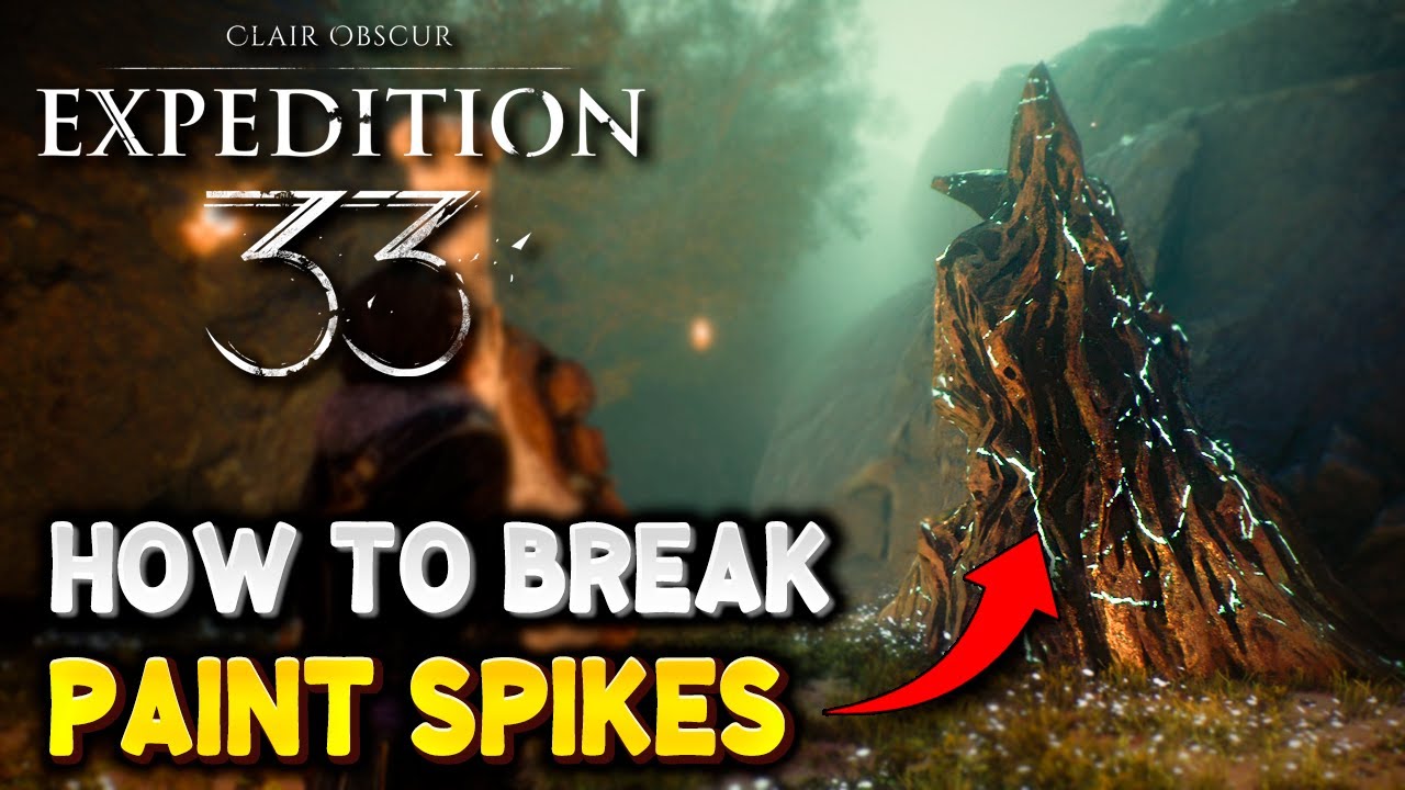 Expedition 33 How to break PAINT SPIKES (Blue Spiky Rocks) - YouTube