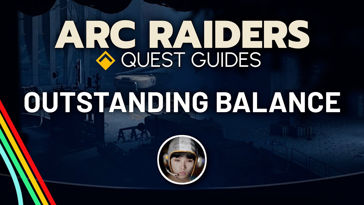 Full “Outstanding Balance” Quest Walkthrough | Arc Raiders Quest Guides ...