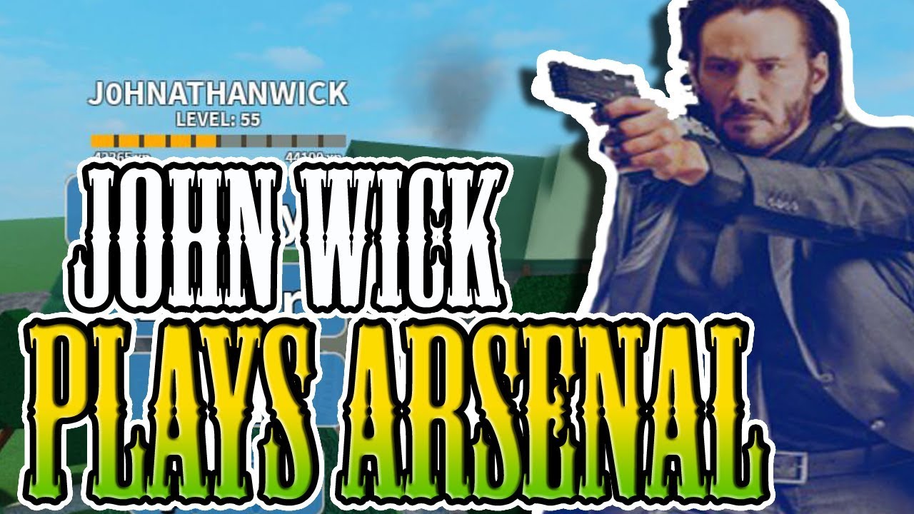 JOHN WICK PLAYS ARSENAL IN ROBLOX - YouTube
