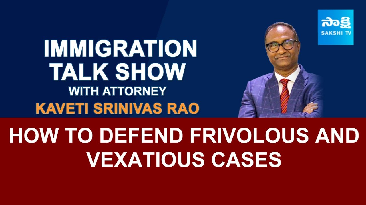 Immigration Show By Attorney Srinivas Kaveti | How to Defend Frivolous ...