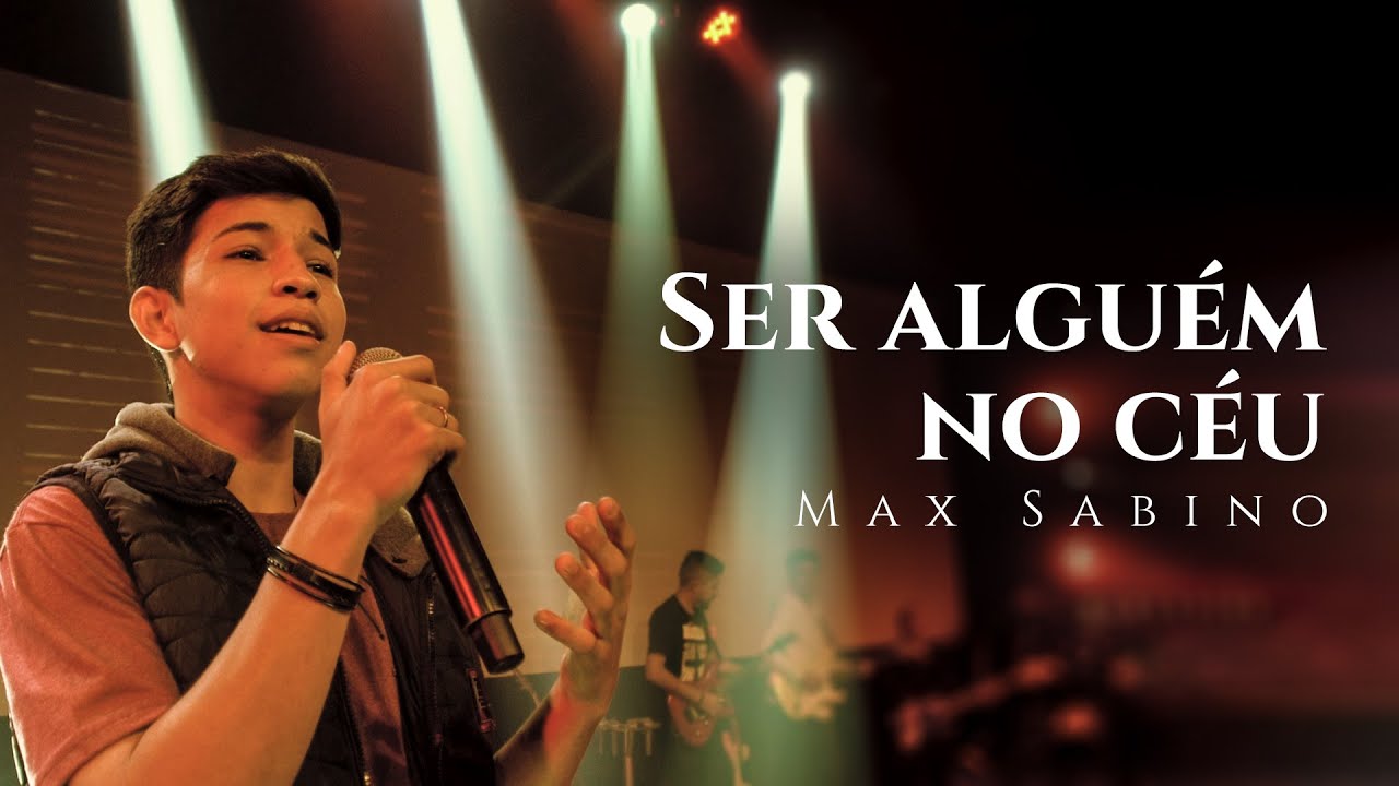SER ALGUEM NO CÉU - MAX SABINO - YouTube