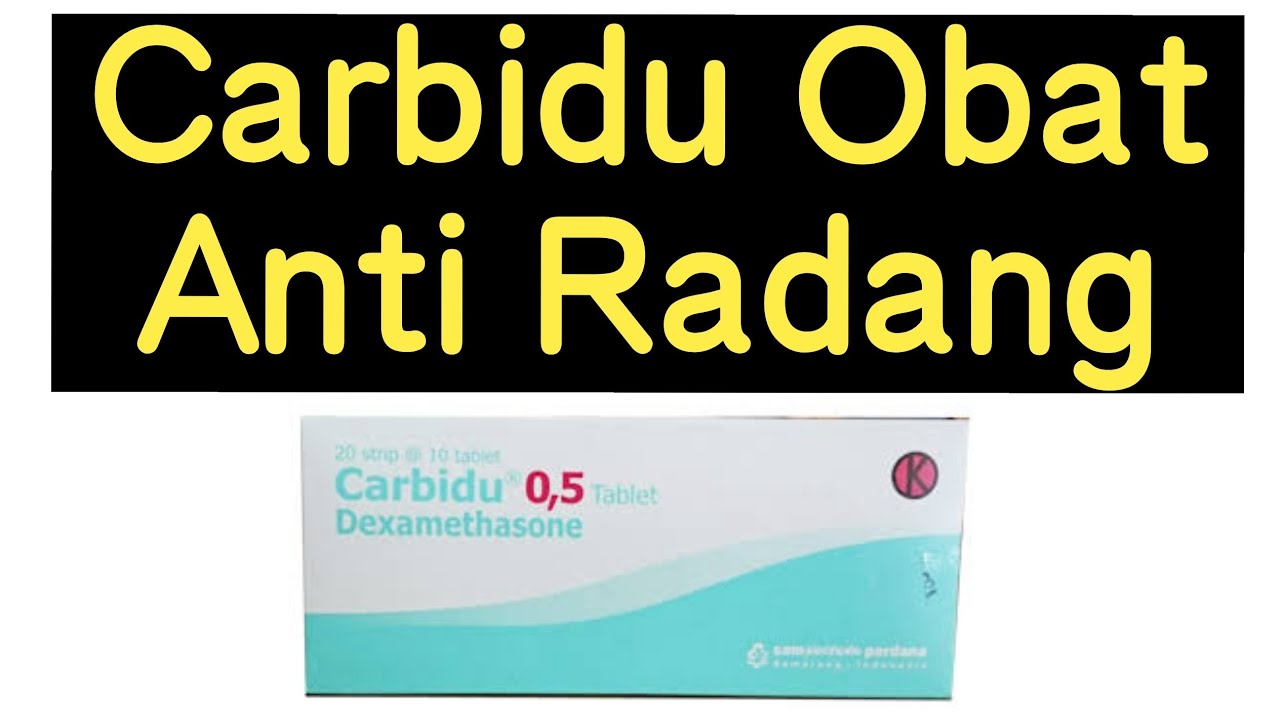 CARBIDU dexamethasone obat apa - YouTube