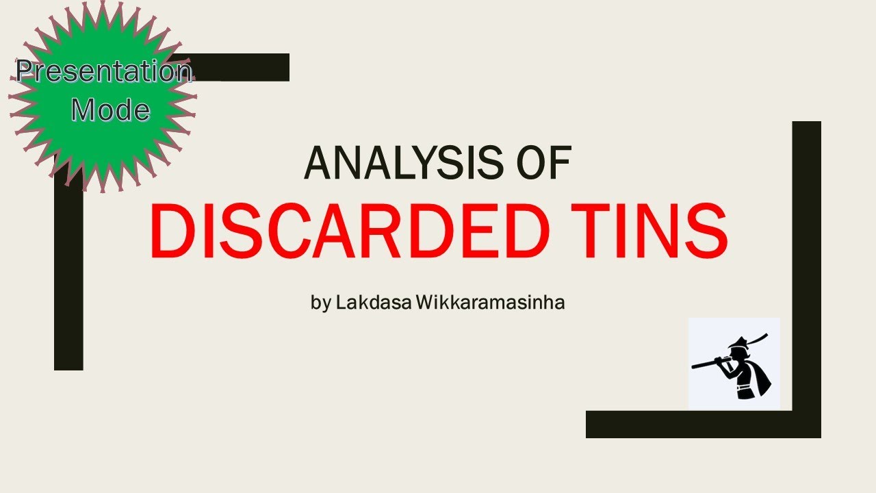 Analysis of Discarded Tins by Lakdasa Wikkaramasinha - YouTube