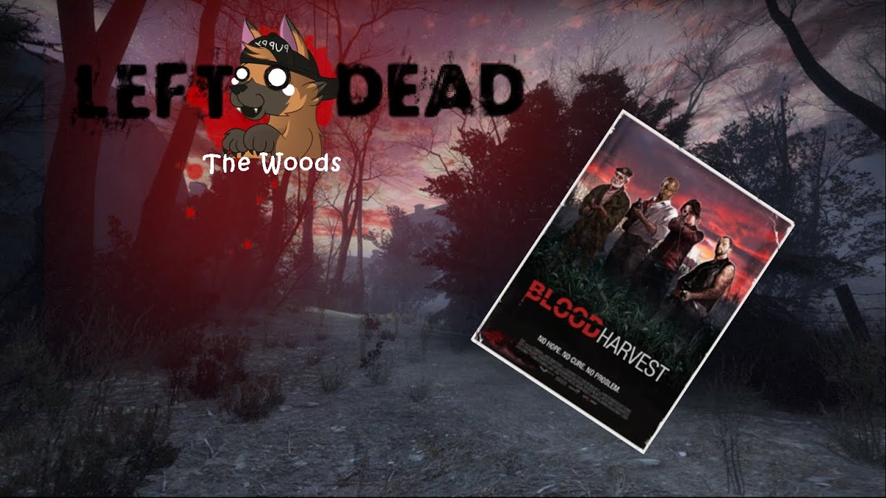 Left 4 Dead - Blood Harvest - The Woods - Normal - Single Player - YouTube