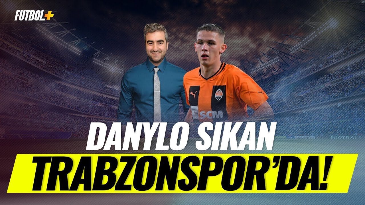 Danylo Sikan Trabzonspor'da! | Transfer | Yunus Emre Sel - YouTube