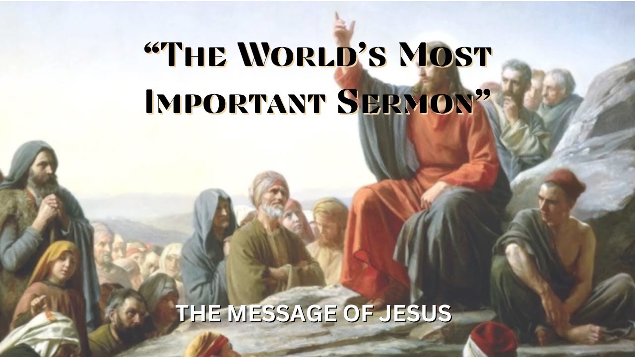 "The Message of Jesus-The World's Most Important Sermon" - YouTube