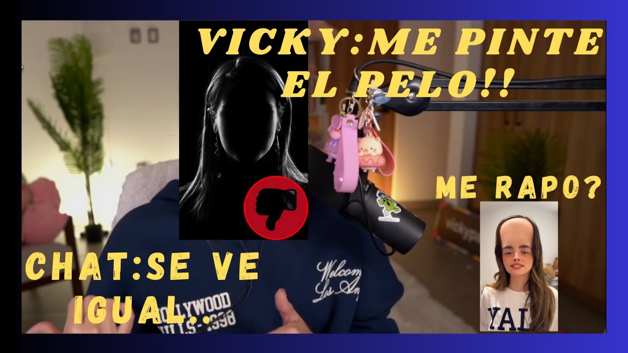 Vicky y su cambio de look, y es troleada por el chat - YouTube