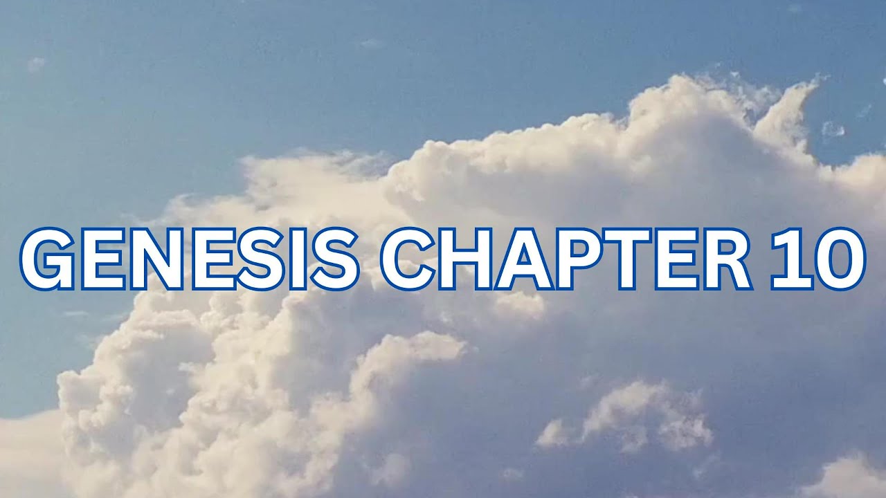 Genesis Chapter 10 Summary & Life Lessons - YouTube