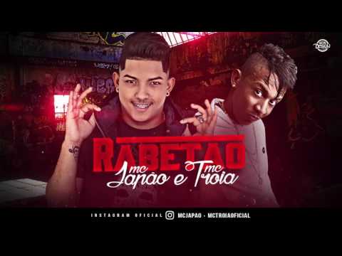 MC JAPÃO E MC TROIA - RABETÃO - MÚSICA NOVA