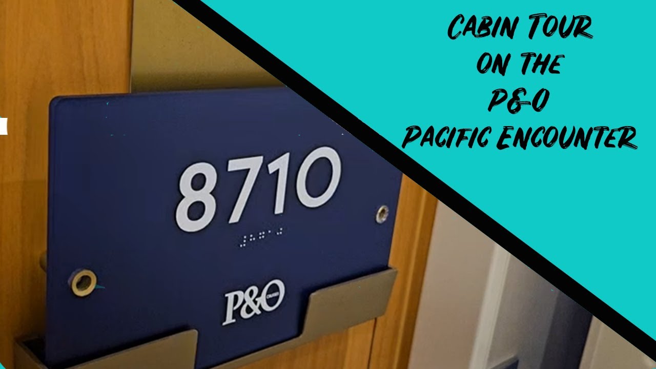 Cabin Tour 8710. Onboard the P&O Pacific Encounter. - YouTube
