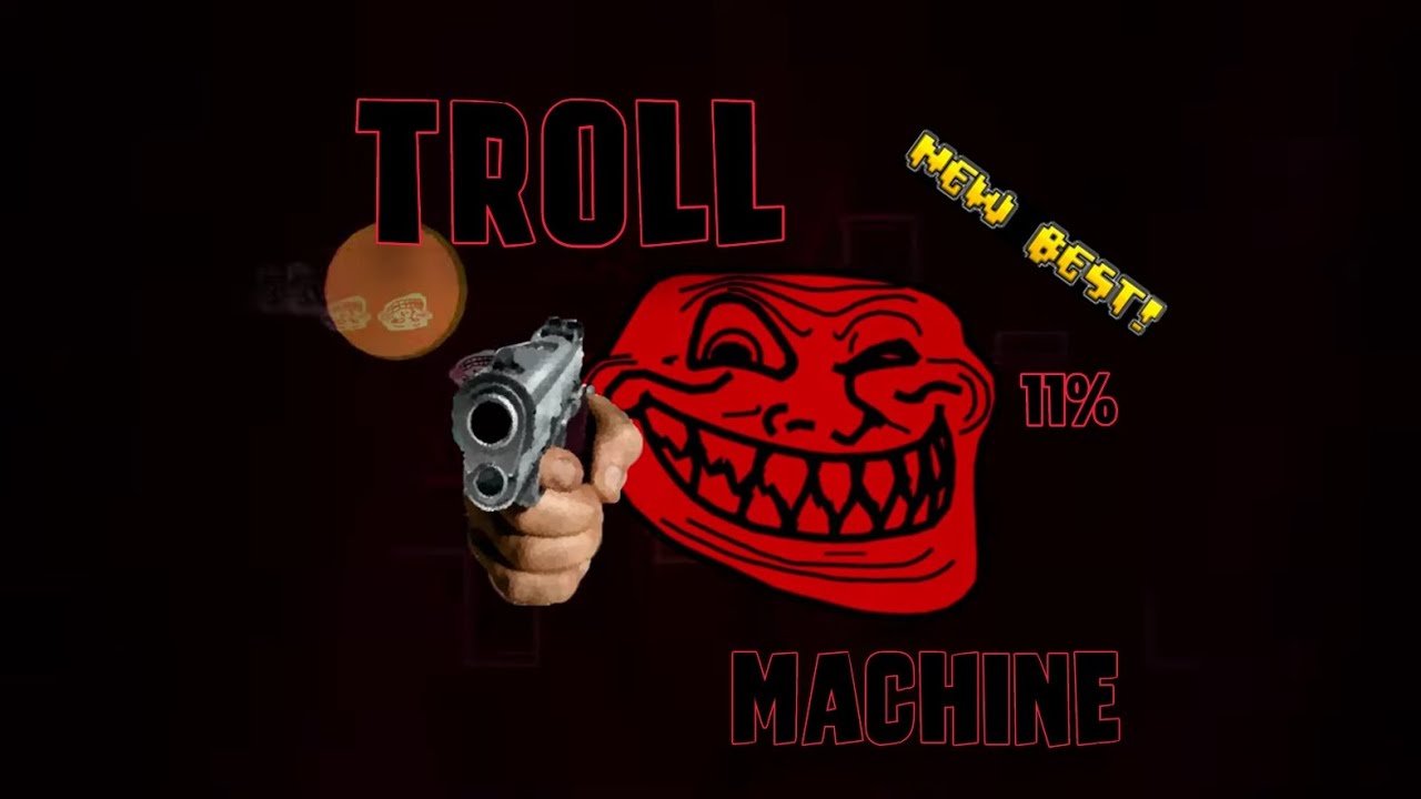 TROLL MACHINE 11% on mobile - YouTube
