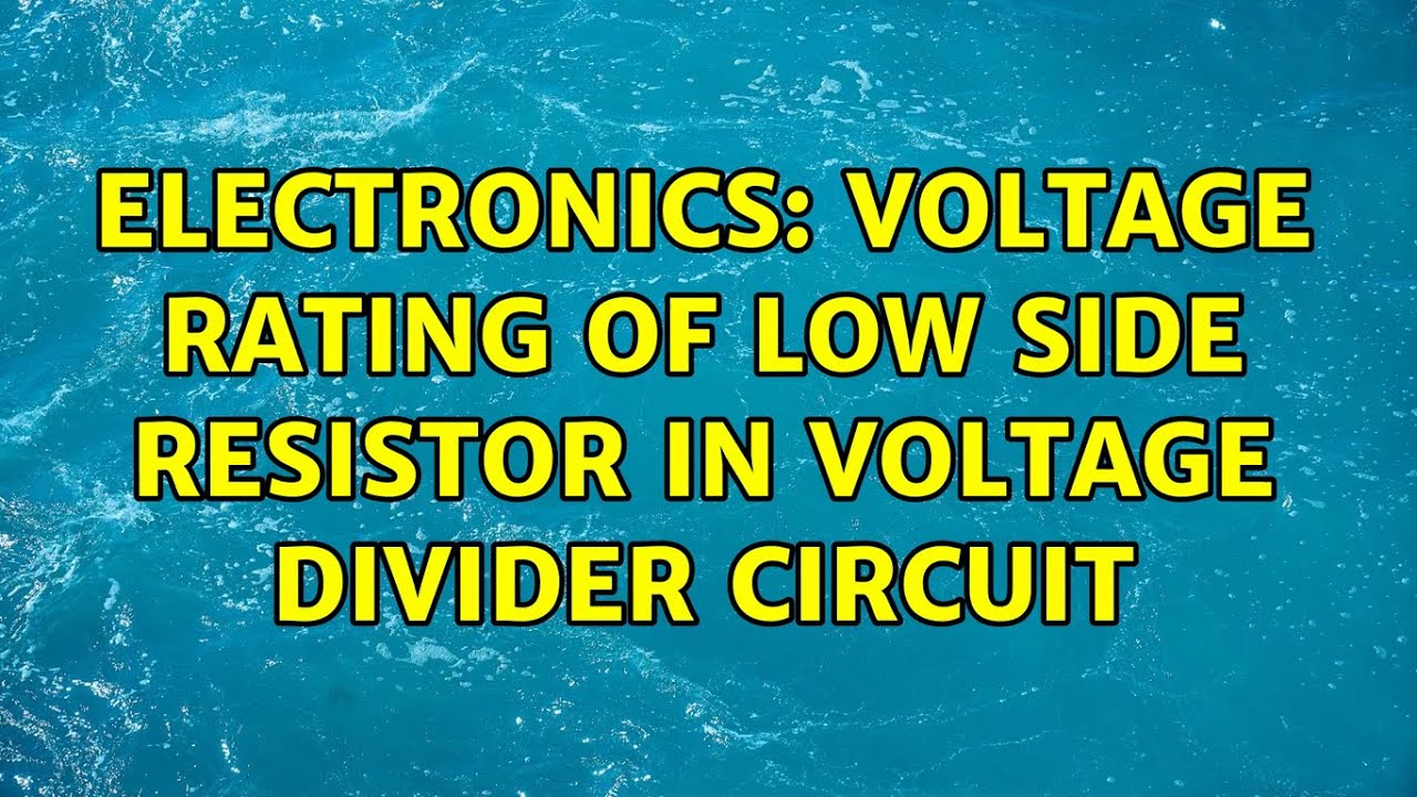 Electronics: Voltage rating of low side resistor in voltage divider ...